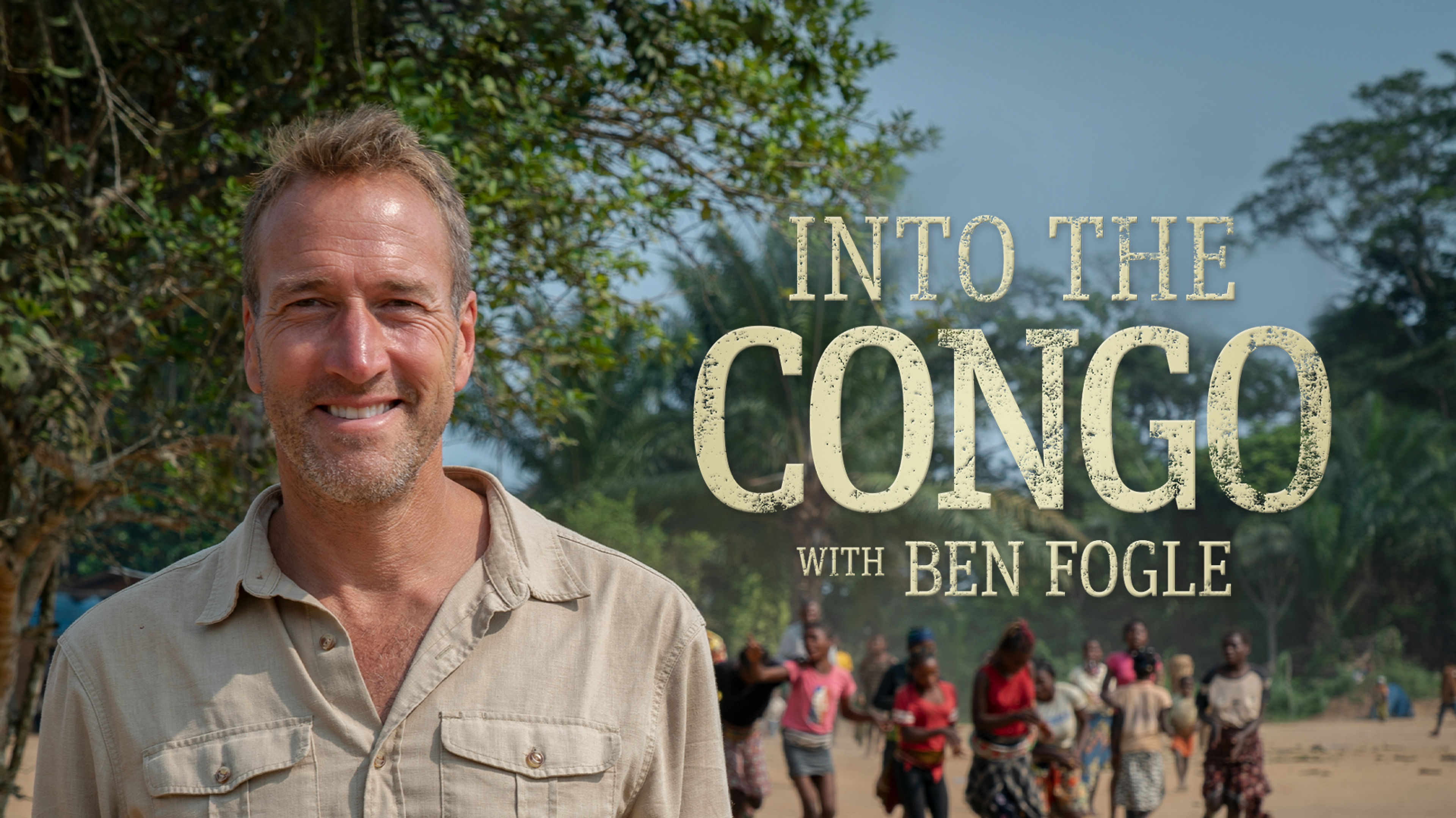 Into the Congo With Ben Fogle S1