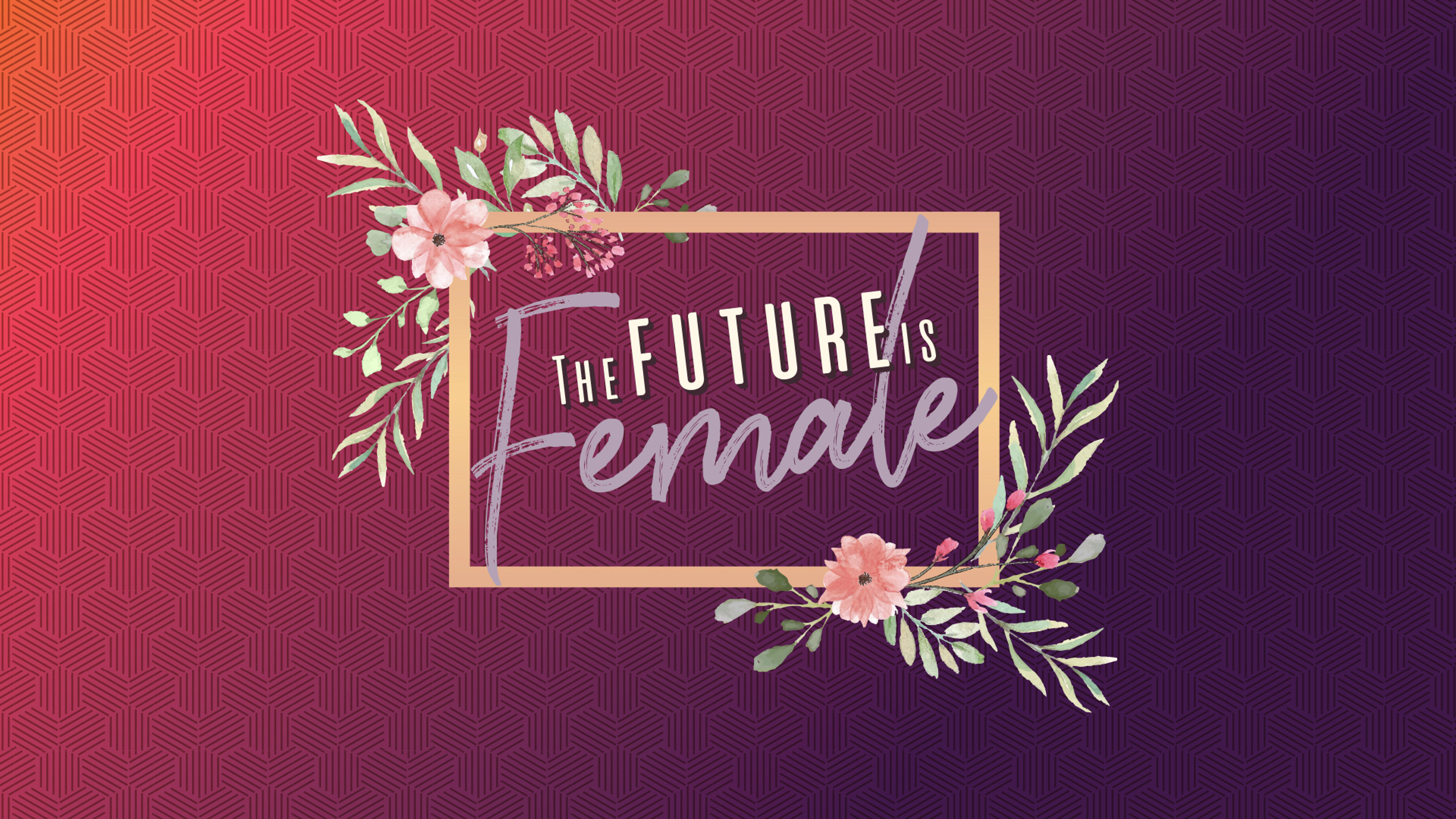 The Future Is Female